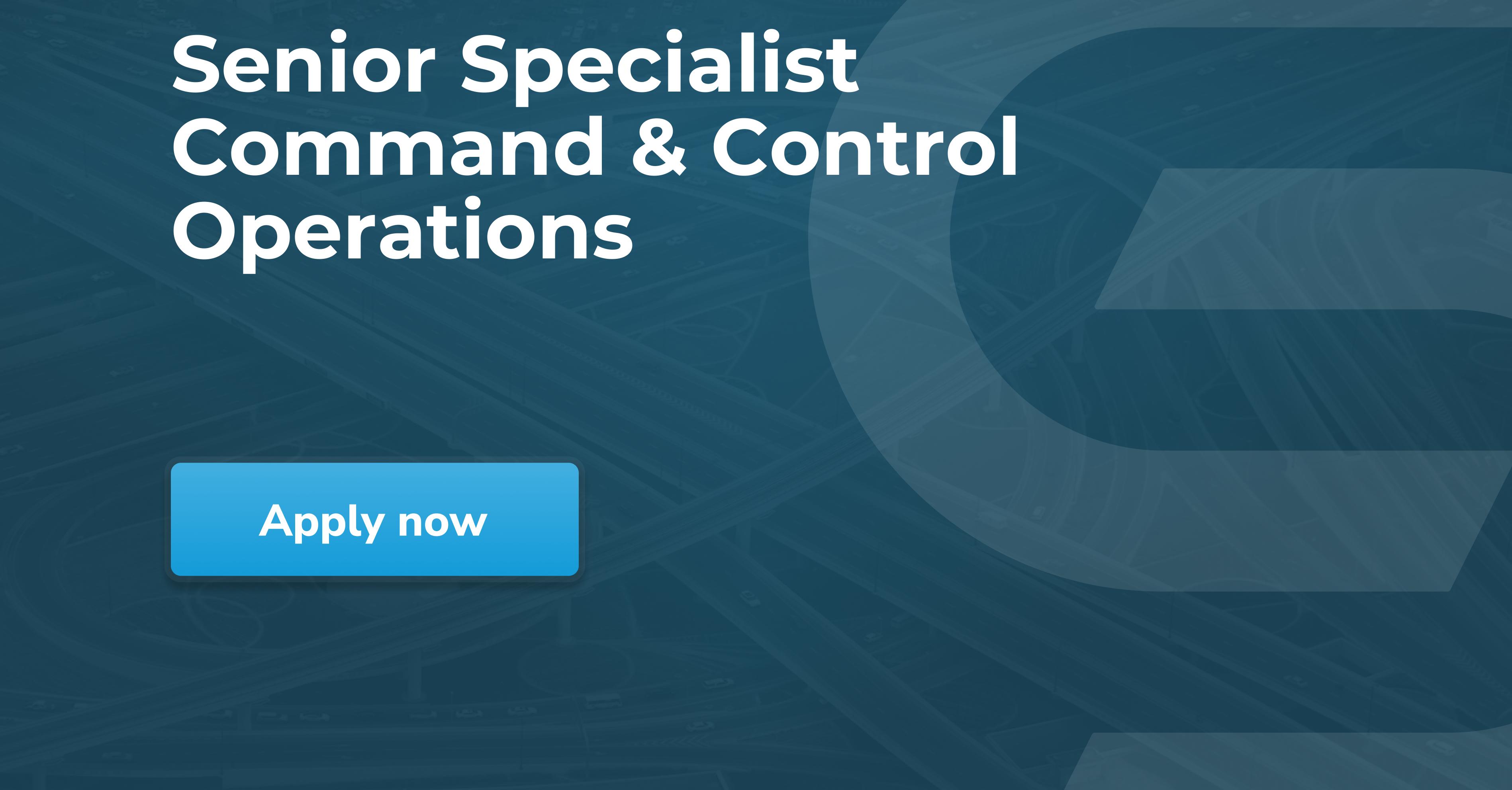 Senior Specialist Command & Control Operations - Scancruit