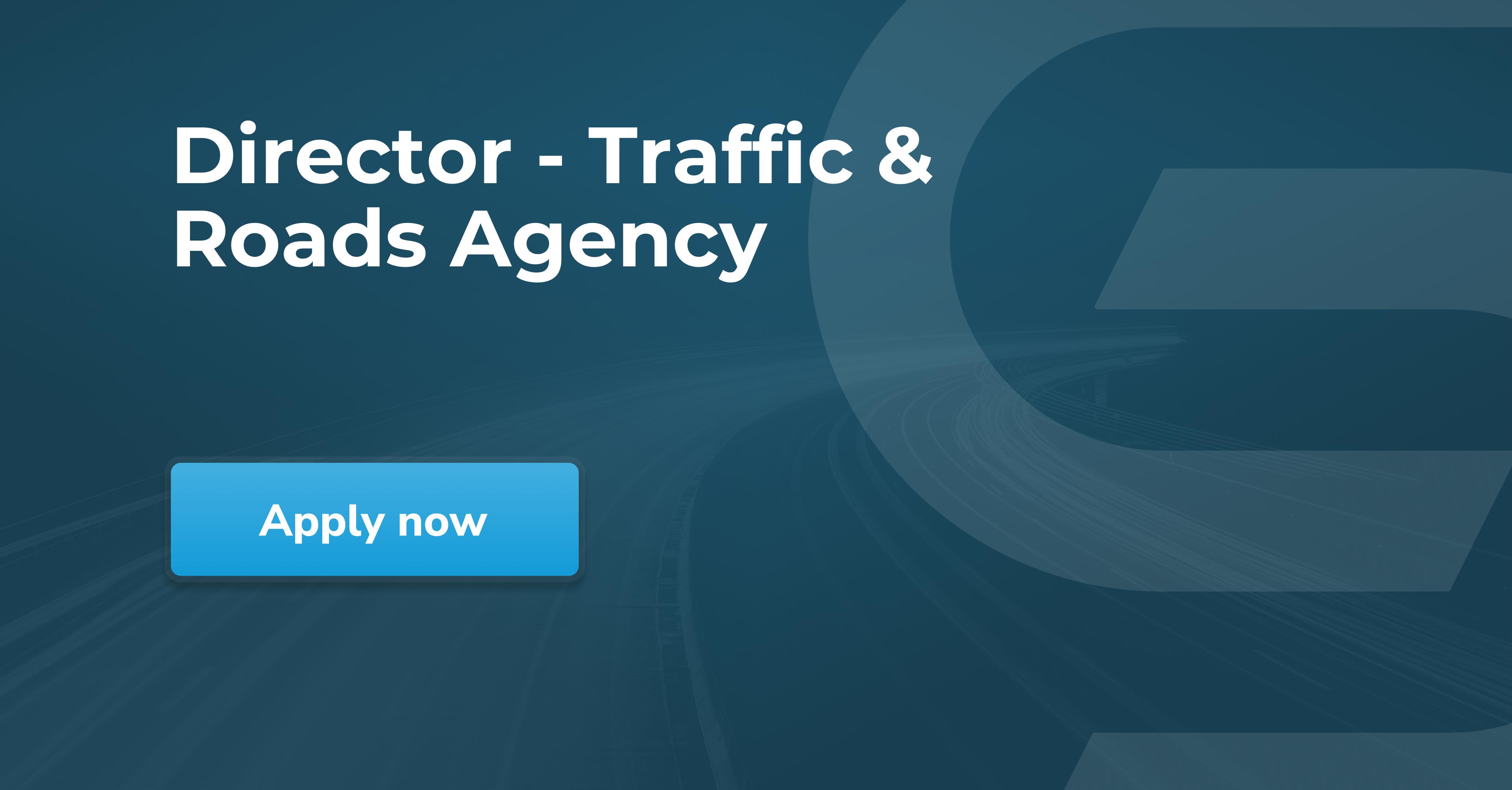 Director - Traffic & Roads Agency - Scancruit