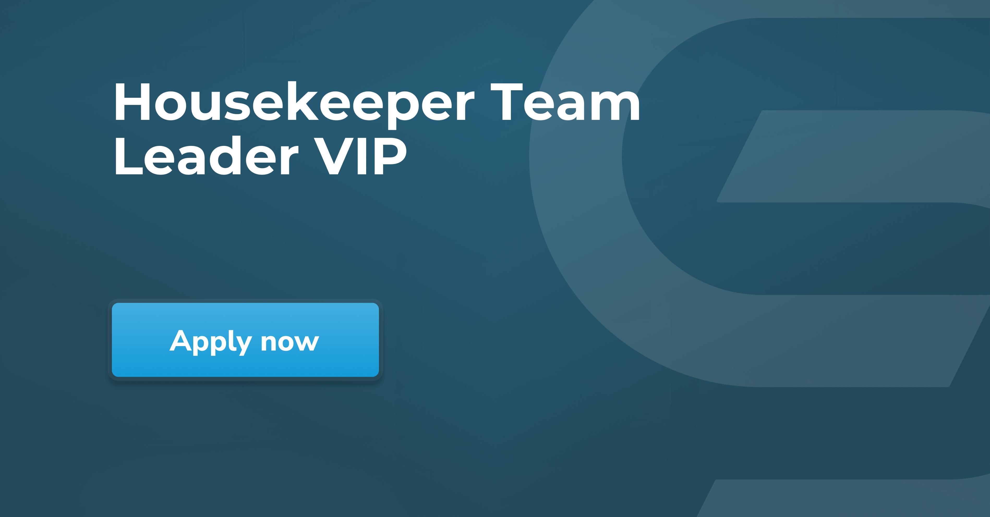 Housekeeper Team Leader VIP - Scancruit
